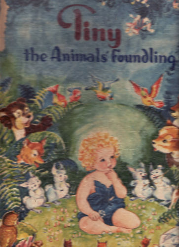 Tiny, the Animal's Foundling by Eric Axelson | Goodreads