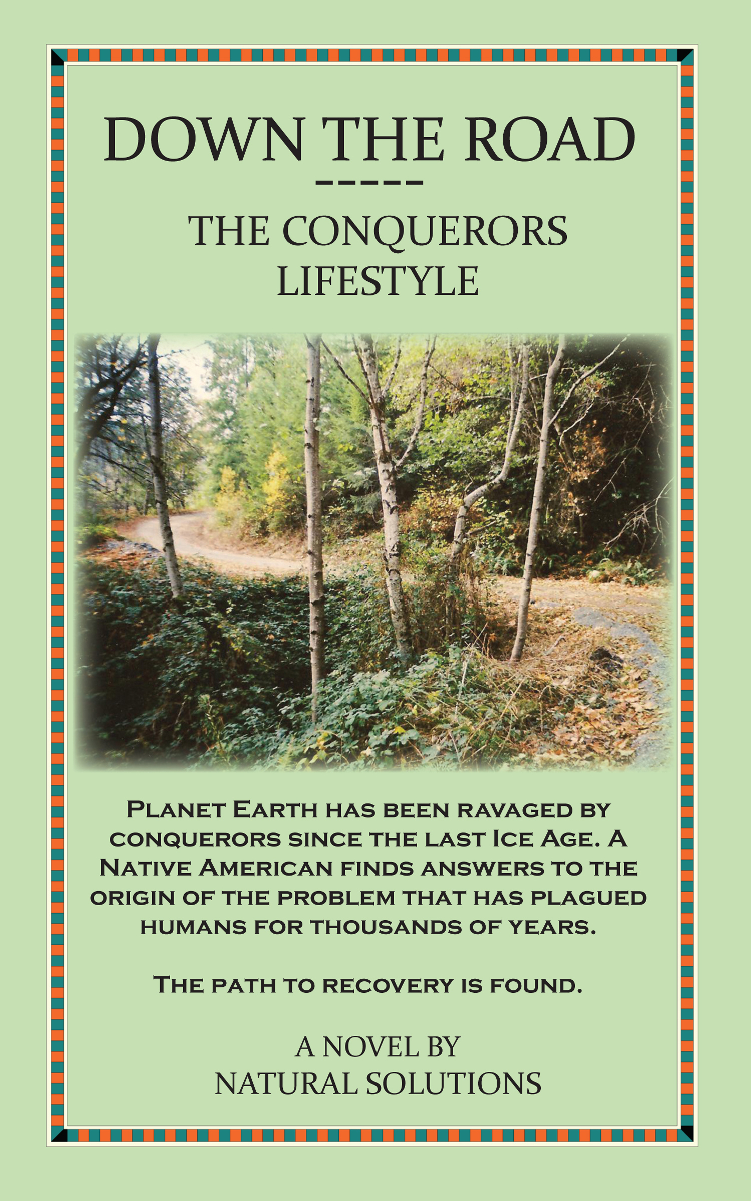 Down The Road: The Conquerors Lifestyle by Natural Solutions | Goodreads