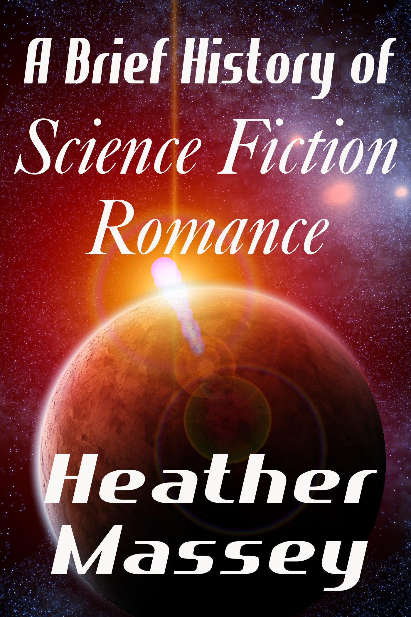 A Brief History of Science Fiction Romance by Heather Massey | Goodreads
