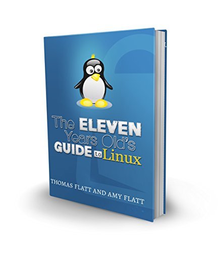 The Eleven-Year-Old's Guide:™ To Linux by Thomas Flatt | Goodreads