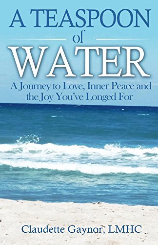 A Teaspoon of Water: A Journey to Love, Inner Peace and the Joy You've ...