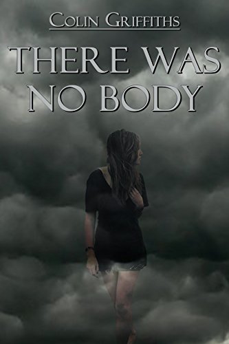 There Was No Body by Colin Griffiths | Goodreads