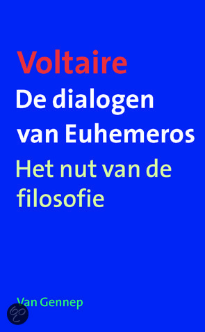 De dialogen van Euhemeros: Het nut van de filosofie by Voltaire | Goodreads