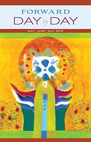 Forward Day by Day—May, June, July, 2015 by Richard H. Schmidt | Goodreads