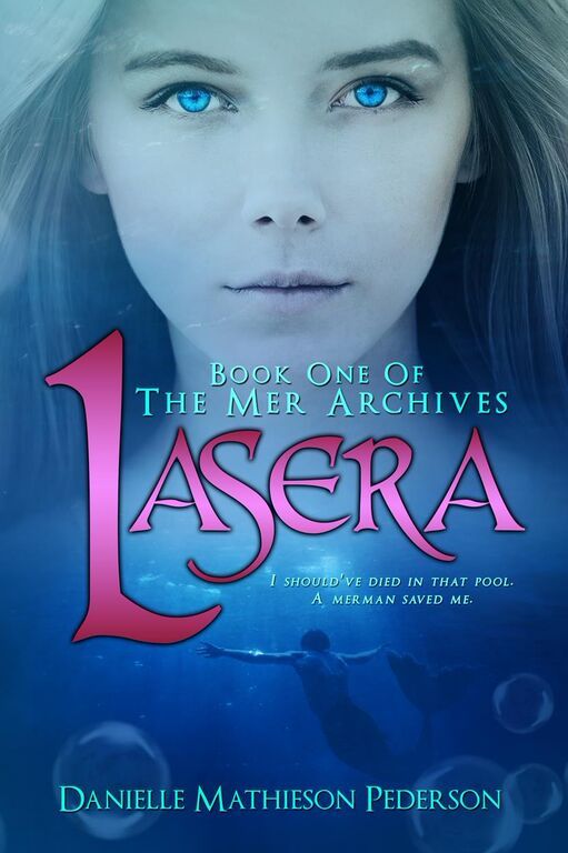 Lasera (The Mer Archives, #1) by Danielle Mathieson Pederson | Goodreads