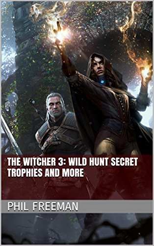 The Witcher 3: Wild Hunt Ps4 secret trophies and more by Phil Freeman ...