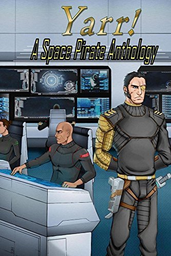 Yarr! A Space Pirate Anthology by Frank Sawielijew | Goodreads