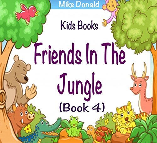 Friends in the Jungle, Book 4 by Mike Donald | Goodreads