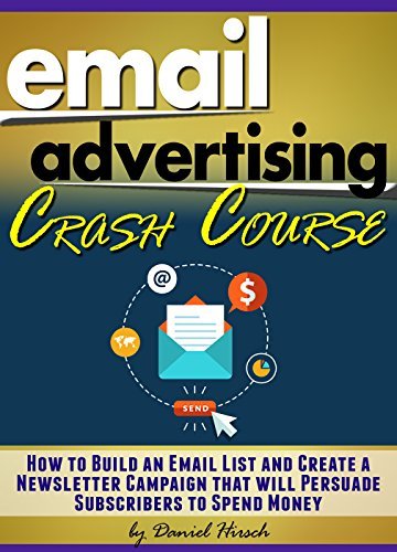 Email Advertising Crash Course: How to Build an Email List and Create a ...