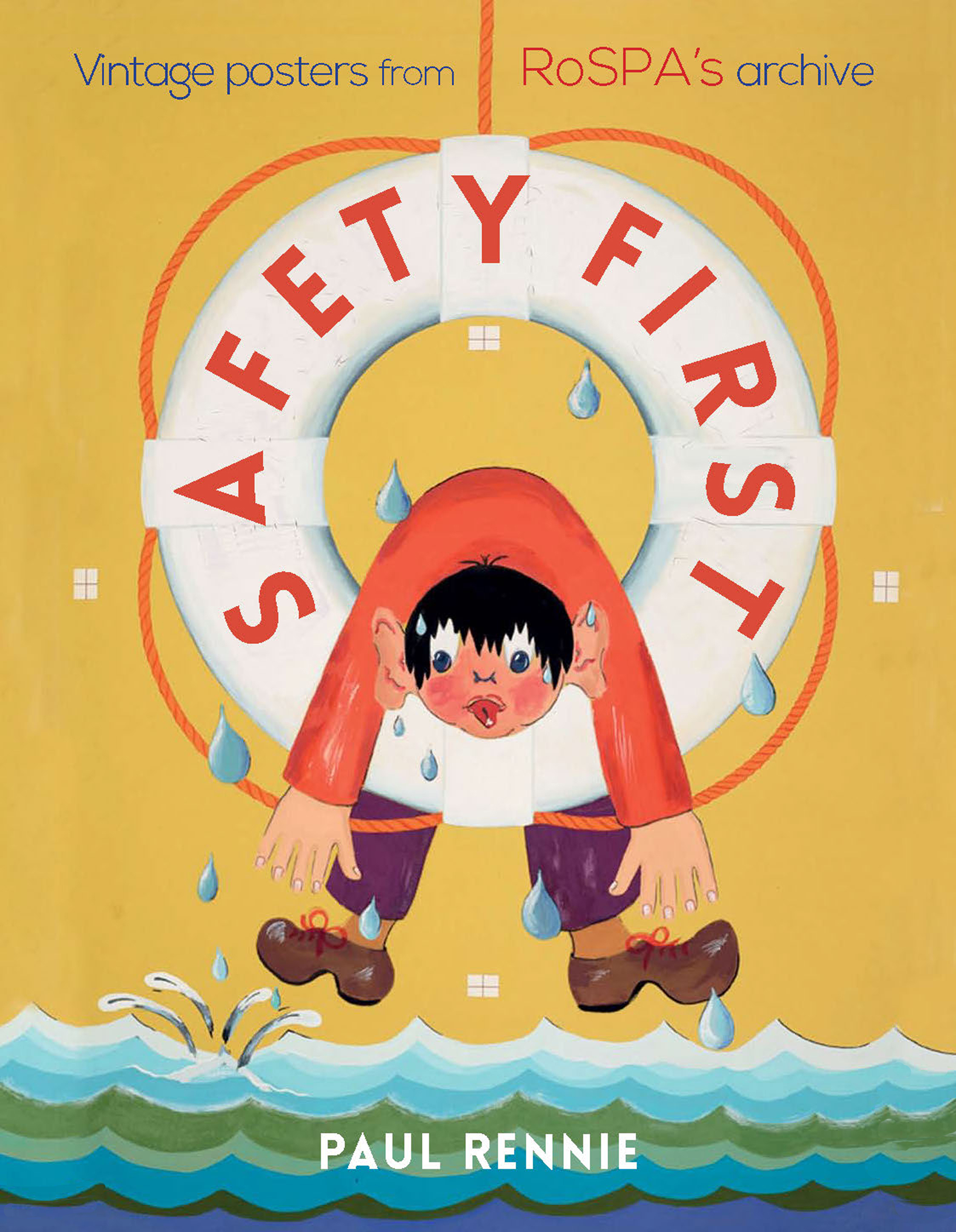 Safety First: Vintage Posters from RoSPA's Archives by Paul Rennie ...