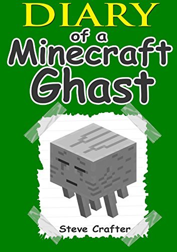 Minecraft: Diary Of A Minecraft Ghast: An Unofficial Minecraft Book by ...