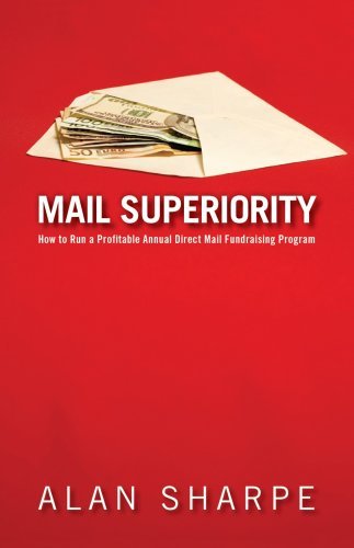 Mail Superiority: How to Run a Profitable Annual Direct Mail ...