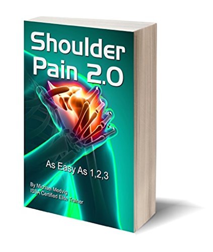 Shoulder Pain 2.0: As easy as 123 (Fix Your Body) by Michael Medvig ...