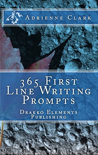 365 First Line Writing Prompts by Adrienne Clark | Goodreads