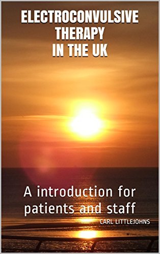 Electroconvulsive Therapy in the UK: A introduction for patients and ...