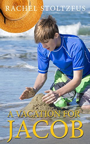 A Lancaster Amish Vacation for Jacob by Rachel Stoltzfus | Goodreads