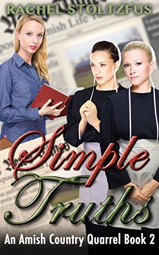 Simple Truths (An Amish County Quarrel #2) by Rachel Stoltzfus | Goodreads