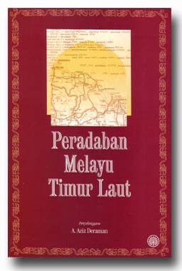 Peradaban Melayu Timur Laut by A. Aziz Deraman | Goodreads