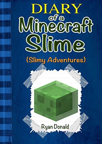 Minecraft: Diary Of A Minecraft Slime: Slimy Adventures: An Unofficial ...