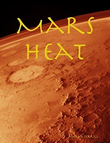 Mars Heat by Adeana Terrill | Goodreads