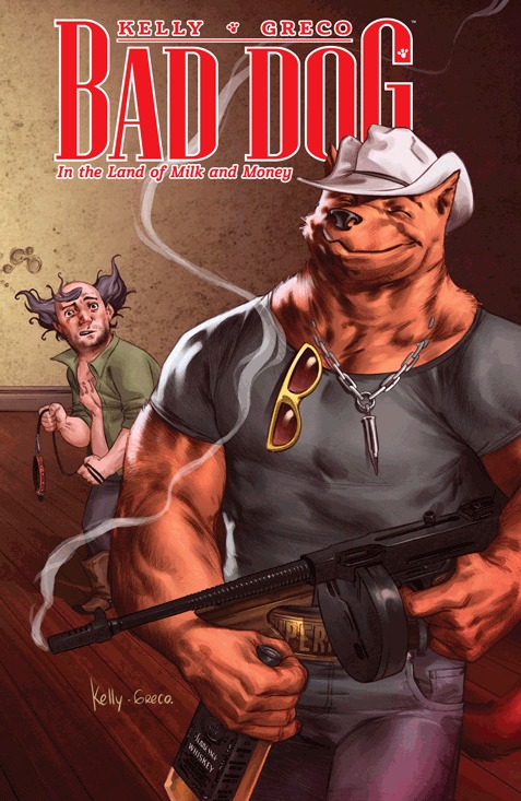 Bad Dog, Vol. 1: In The Land Of Milk And Money by Joe Kelly | Goodreads