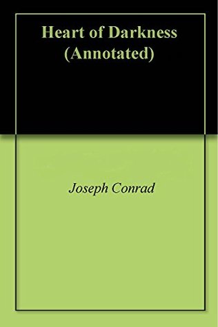 Heart of Darkness (Annotated) by Joseph Conrad | Goodreads