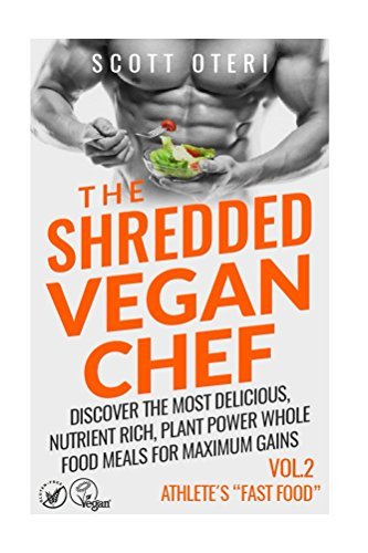 THE SHREDDED VEGAN CHEF (VOL.2 ATHLETE'S "Fast Food"): Discover The ...
