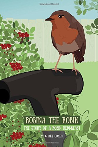 Robina the Robin: The Story of a Robin Redbreast by Garry Conlin ...
