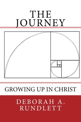The Journey: Growing Up In Christ by Deborah Rundlett | Goodreads