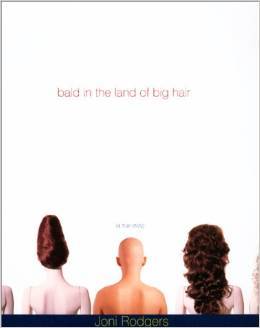 Blad In The Land Of Big Hair - A True Story by Joni Rodgers | Goodreads