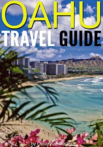 Oahu Travel Guide: Experience Only the Best Places to Stay, Eat, Drink ...