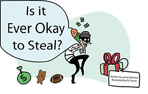 Is It Ever Okay To Steal?: A conversation about stealing. by James ...