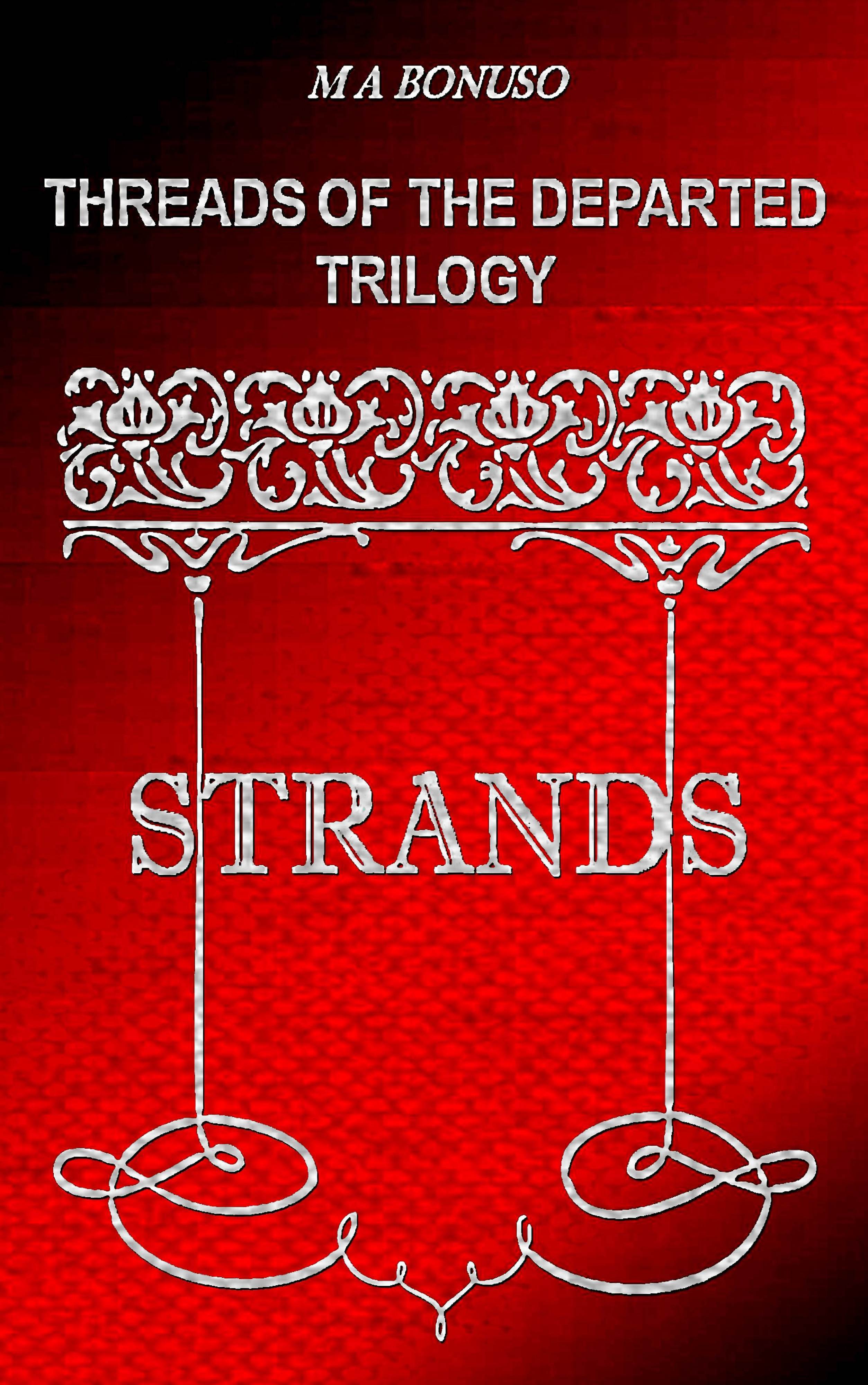 Strands (Threads of the Departed #1) by M.A. Bonuso | Goodreads