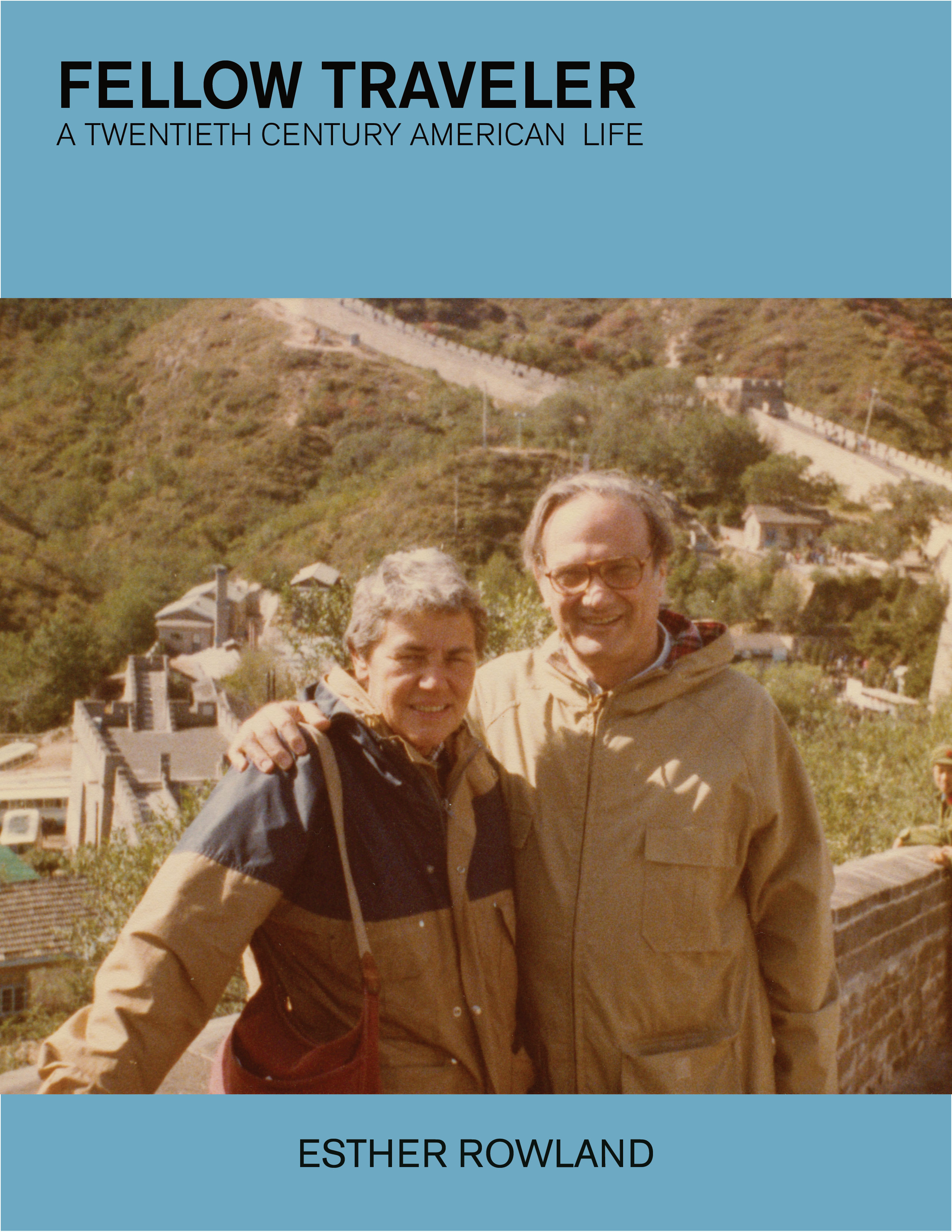 Fellow Traveler: A Twentieth Century American Life by Esther Rowland ...