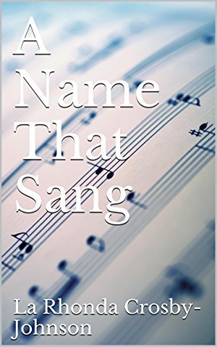 A Name That Sang (Jubilee Taylor Book 1) by La Rhonda Crosby-Johnson ...