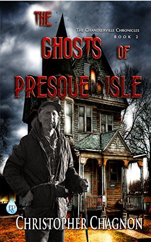 The Ghosts of Presque Isle by Christopher Chagnon | Goodreads