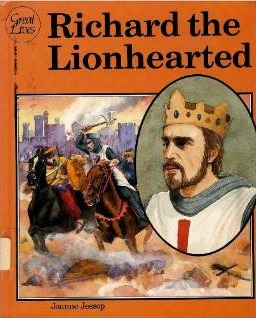 Richard the Lionhearted (Great Lives) by Joanne Jessop | Goodreads