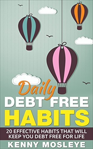 Daily Debt Free Habits: 20 Effective Habits that will keep you Debt ...