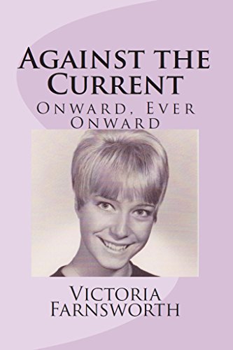 Against the Current: Onward, Ever Onward by Victoria Farnsworth | Goodreads