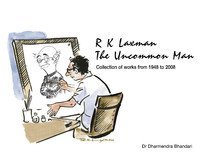 R.K. Laxman, the Uncommon Man: Collection of Works from 1948 to 2008 by Dharmendra Bhandari ...