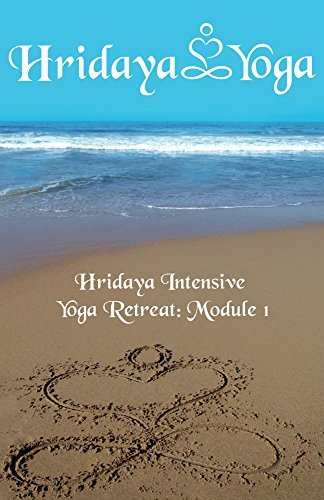 Hridaya Yoga Retreat Module 1 Intensive: Spiritual Heart Yoga and ...