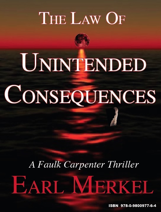 The Law Of Unintended Consequences by Earl Merkel | Goodreads