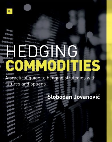 Hedging Commodities: A practical guide to hedging strategies with ...