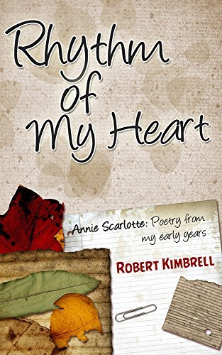 Rhythm of My Heart: Poems From the Early Years of Annie Scarlotte by ...