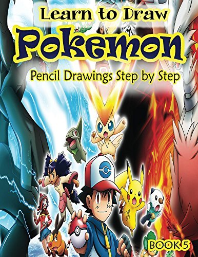 Learn to Draw Pokemon: Pencil Drawings Step by Step Book 5: Pencil ...