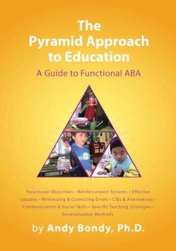 The Pyramid Approach to Education: A Guide to Functional ABA by Andy ...