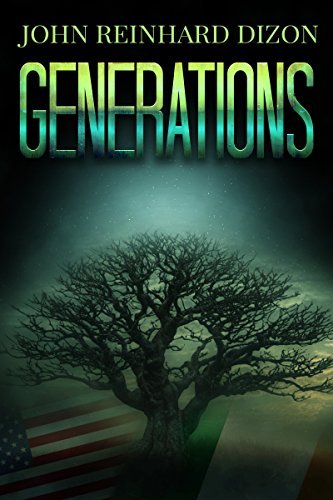 Generations (Generations, #1) by John Reinhard Dizon | Goodreads