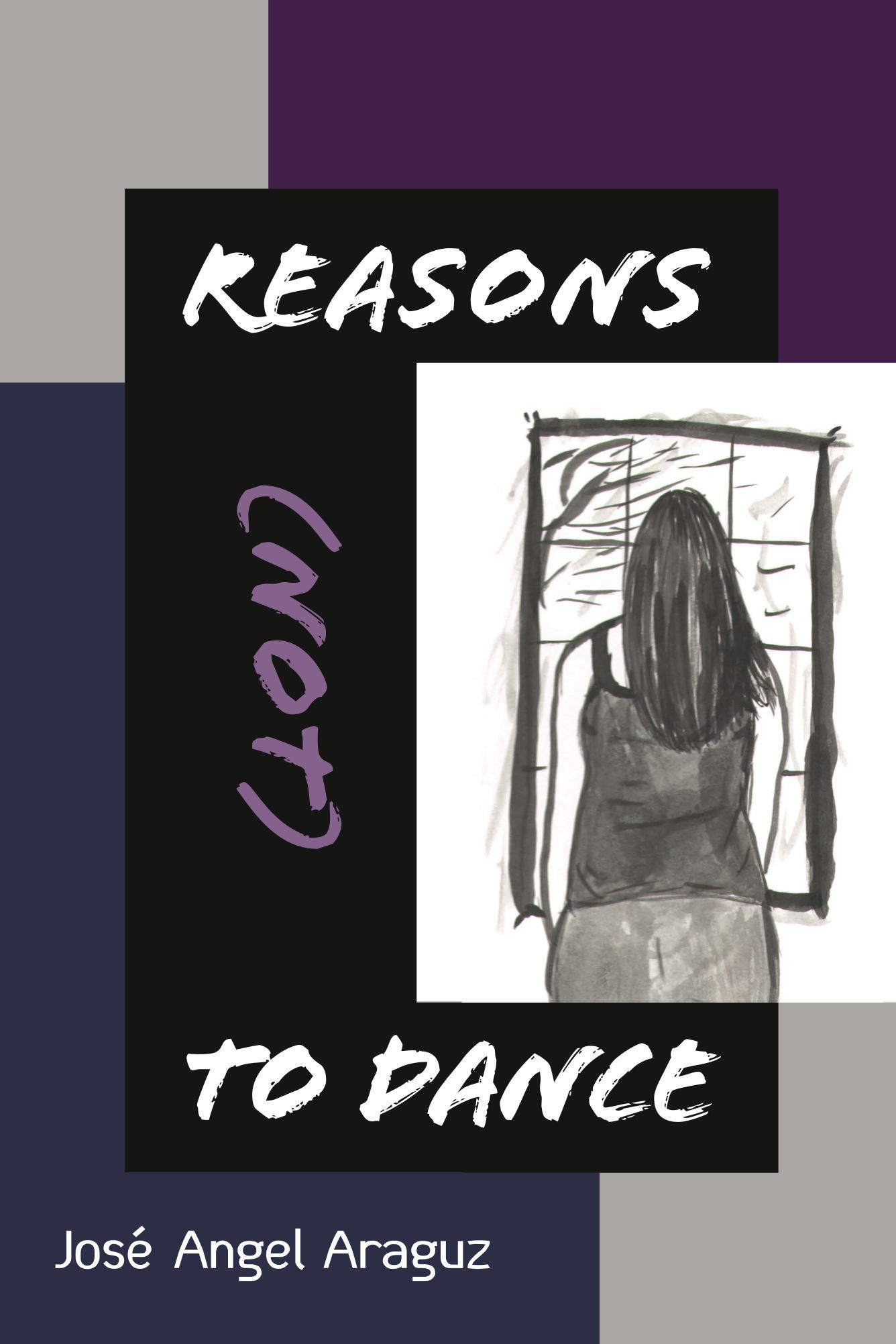 Reasons (not) to Dance by Jose Angel Araguz | Goodreads