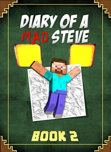 Minecraft: Diary of A MAD Steve: Book 2 by Mad Steve | Goodreads