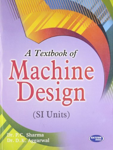 A Textbook of Machine Design (SI Units) by P.C. Sharma | Goodreads